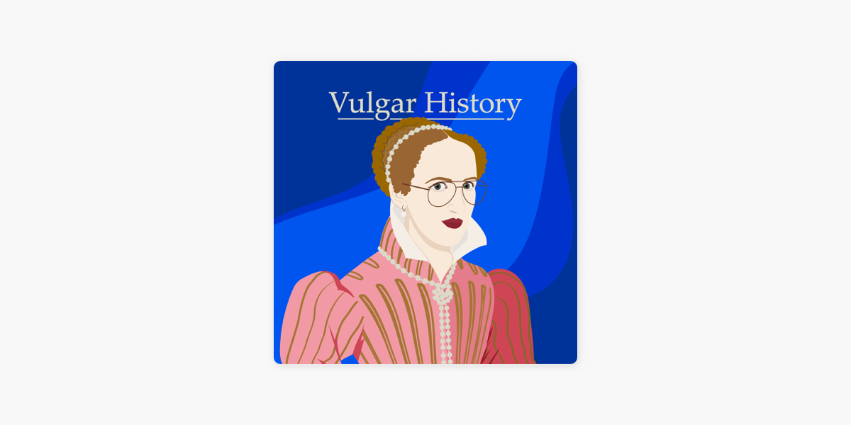 Vulgar History Podcast – Jennifer Morag Henderson